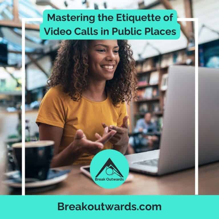 Mastering The Etiquette Of Video Calls In Public Places - Break ...